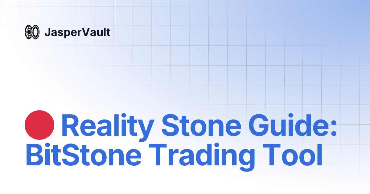 🔴 Reality Stone Guide: BitStone Trading Tool | JasperVault